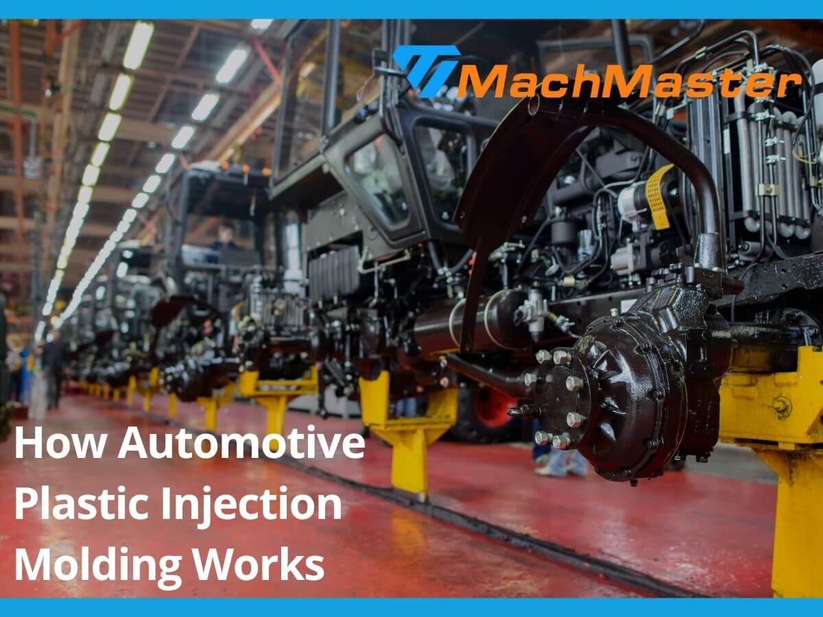 How Automotive Plastic Injection Molding Works | Machmaster