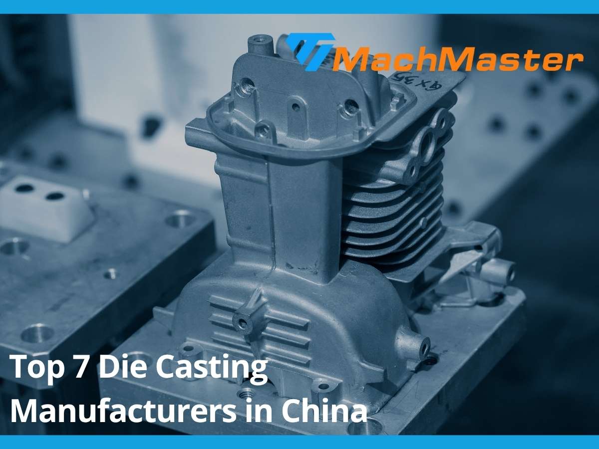 Top 7 Die Casting Manufacturers In China | Machmaster
