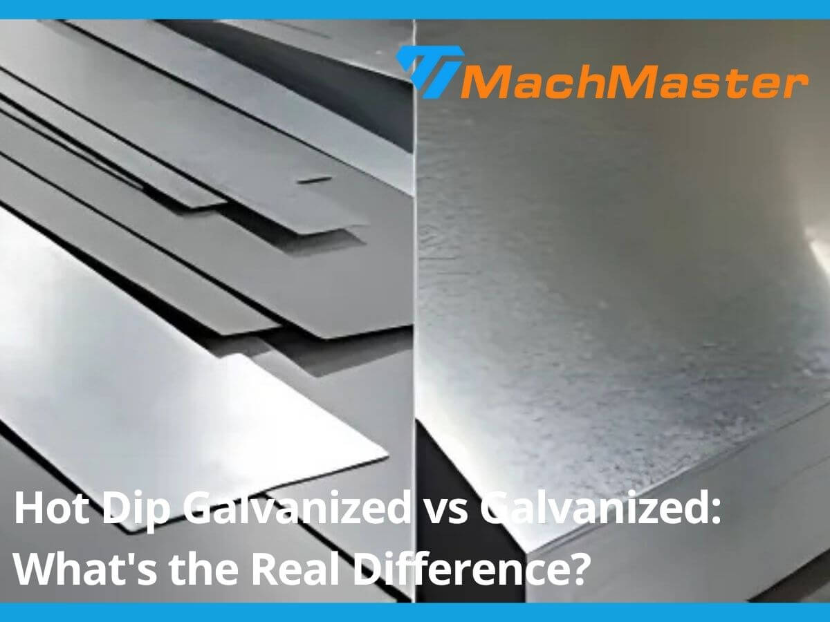 Hot Dip Galvanized Vs Galvanized: What's The Real Difference? | Machmaster