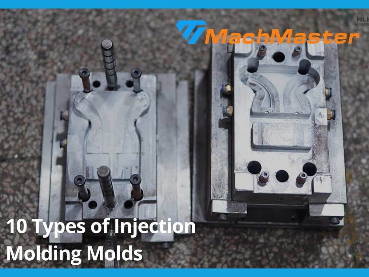 10 Types Of Injection Molding Molds | Machmaster
