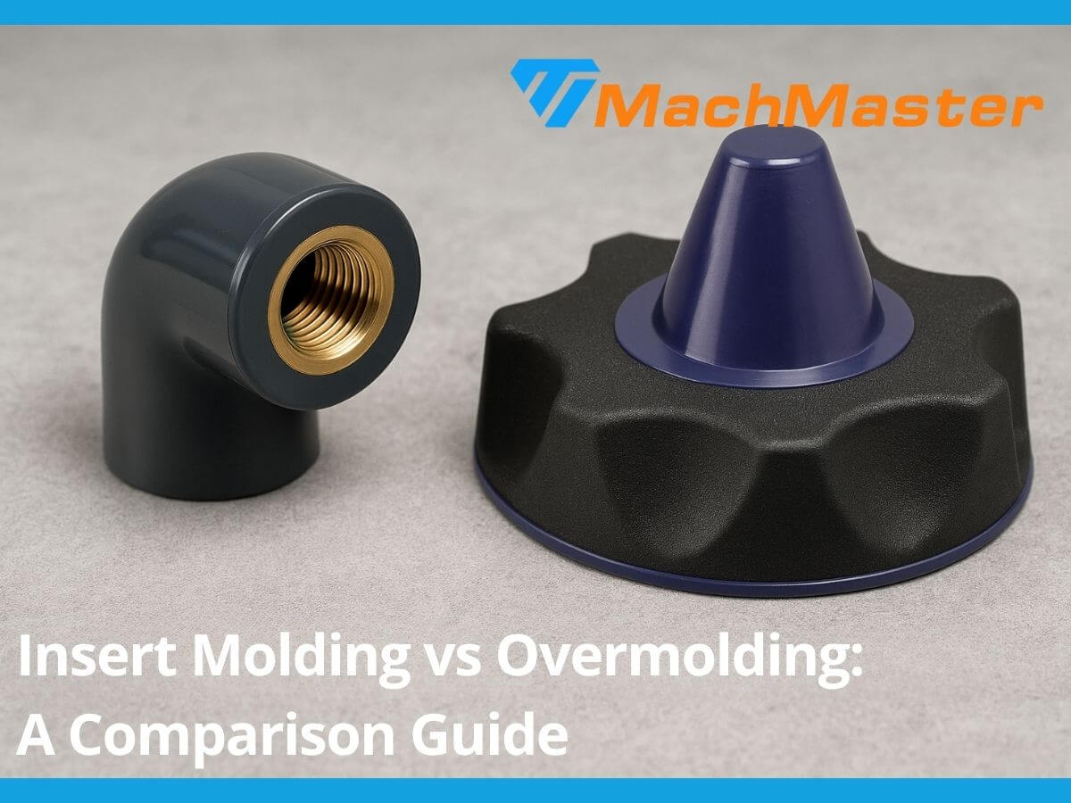 Insert Molding Vs Overmolding: A Comparison Guide | Machmaster