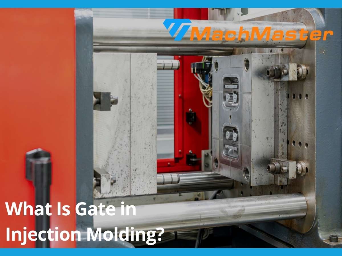 What Is Gate In Injection Molding? | Machmaster