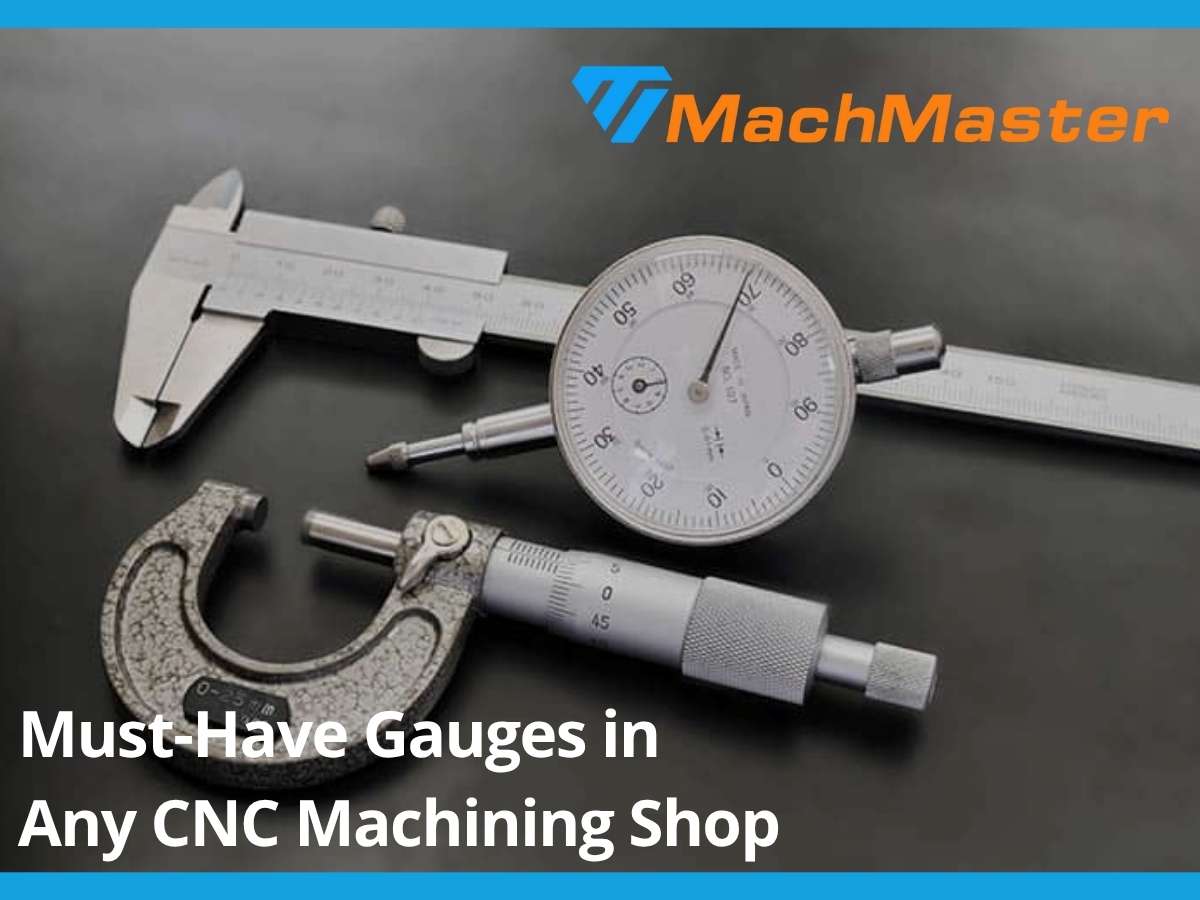 Must-Have Gauges In Any CNC Machining Shop | Machmaster