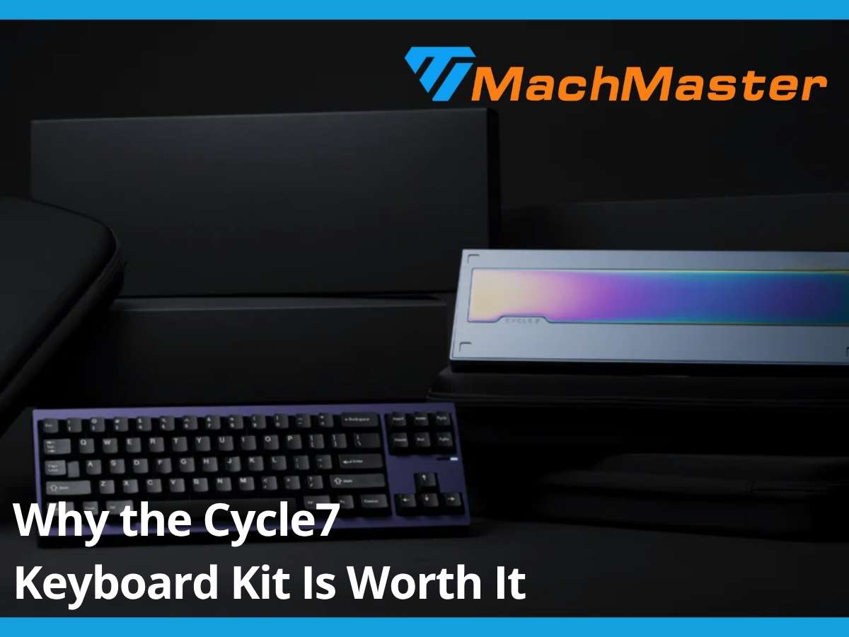 Why The Cycle7 Keyboard Kit Is Worth It | Machmaster