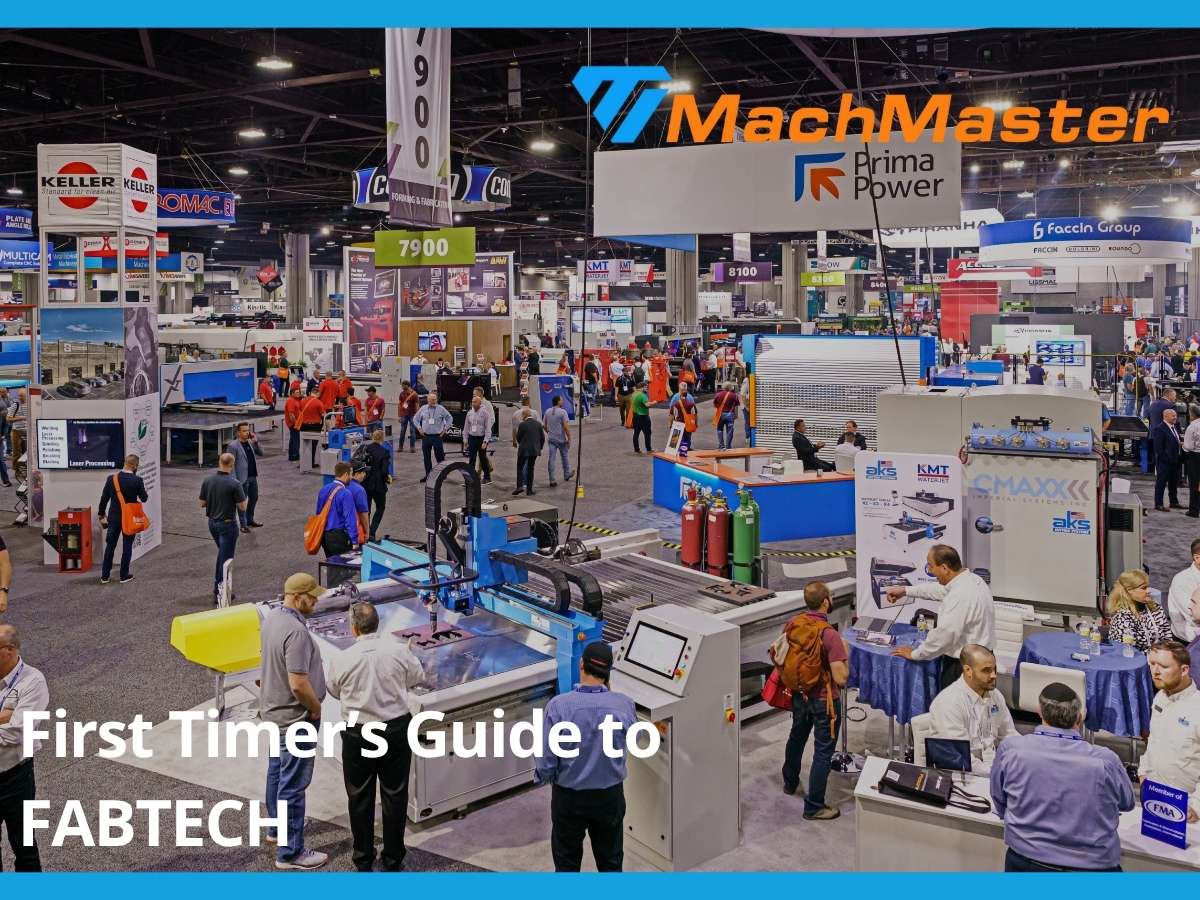 First Timer’s Guide To FABTECH | Machmaster