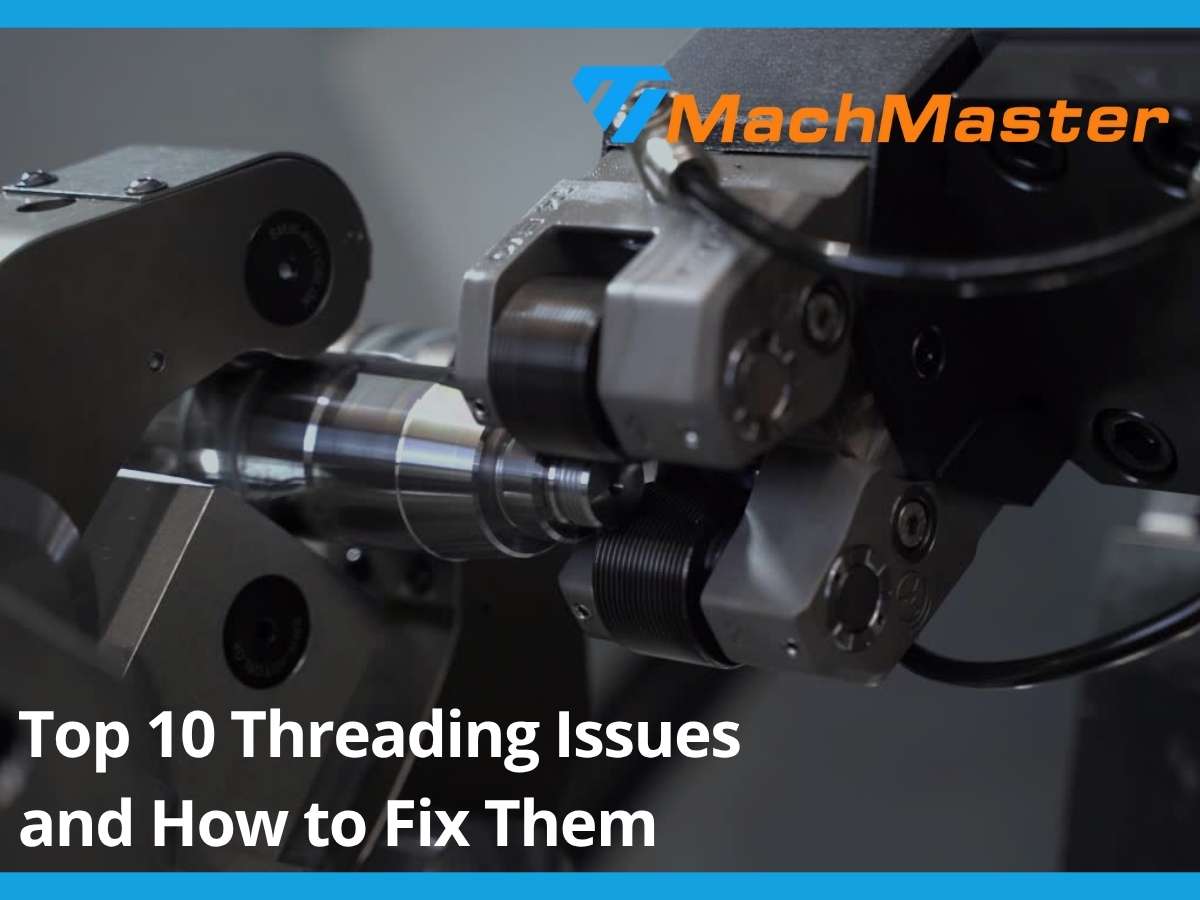 Top 10 Threading Issues And How To Fix Them | Machmaster
