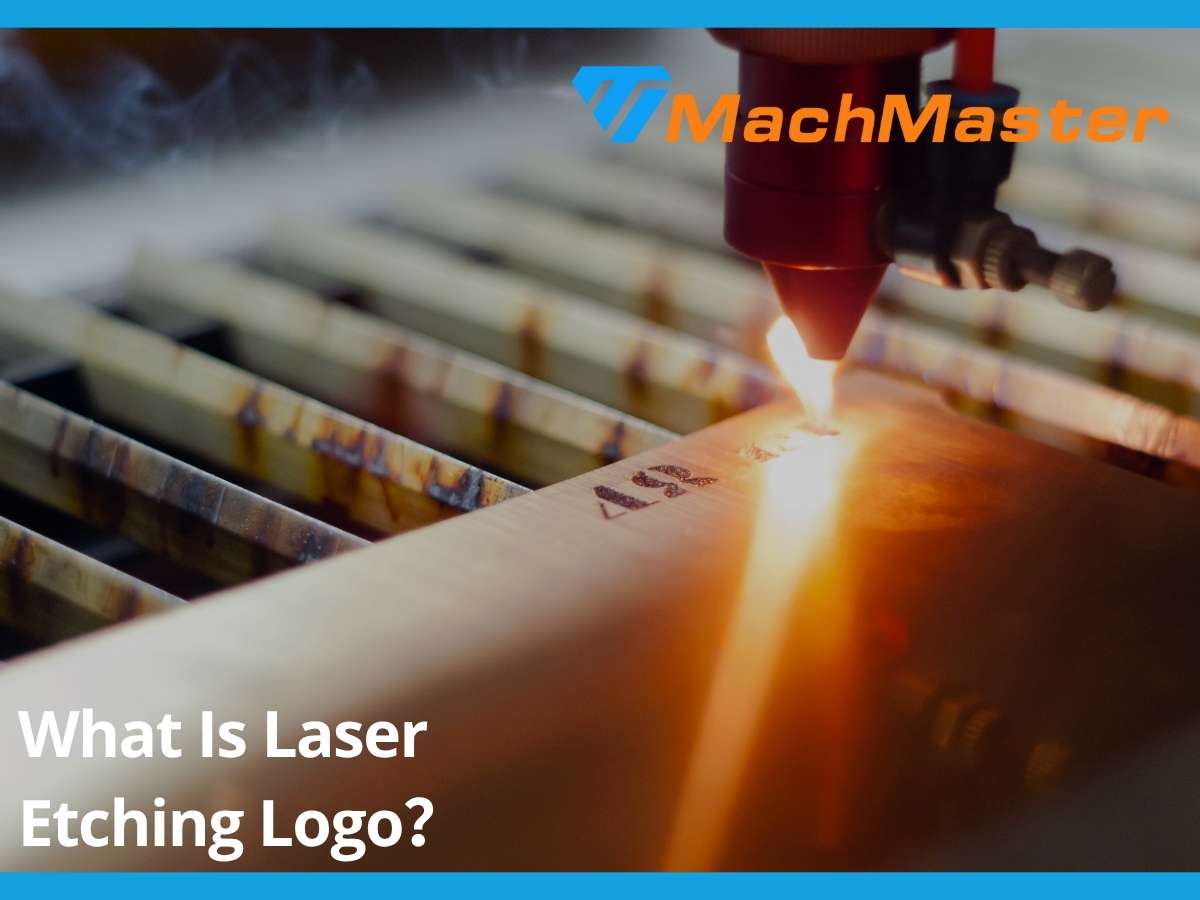 What Is Laser Etching Logo？ | Machmaster