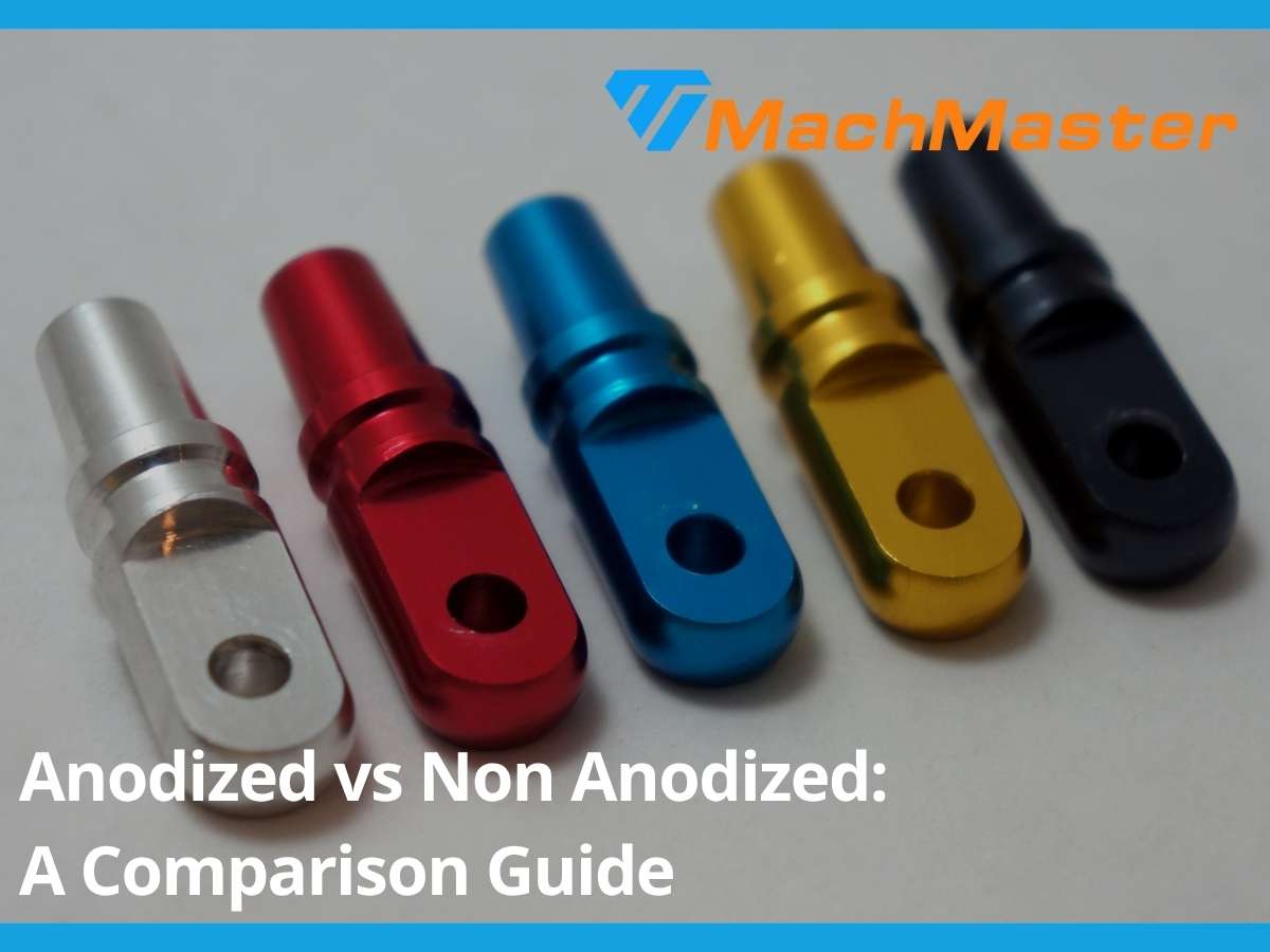 Anodized Vs Non Anodized: A Comparison Guide | Machmaster