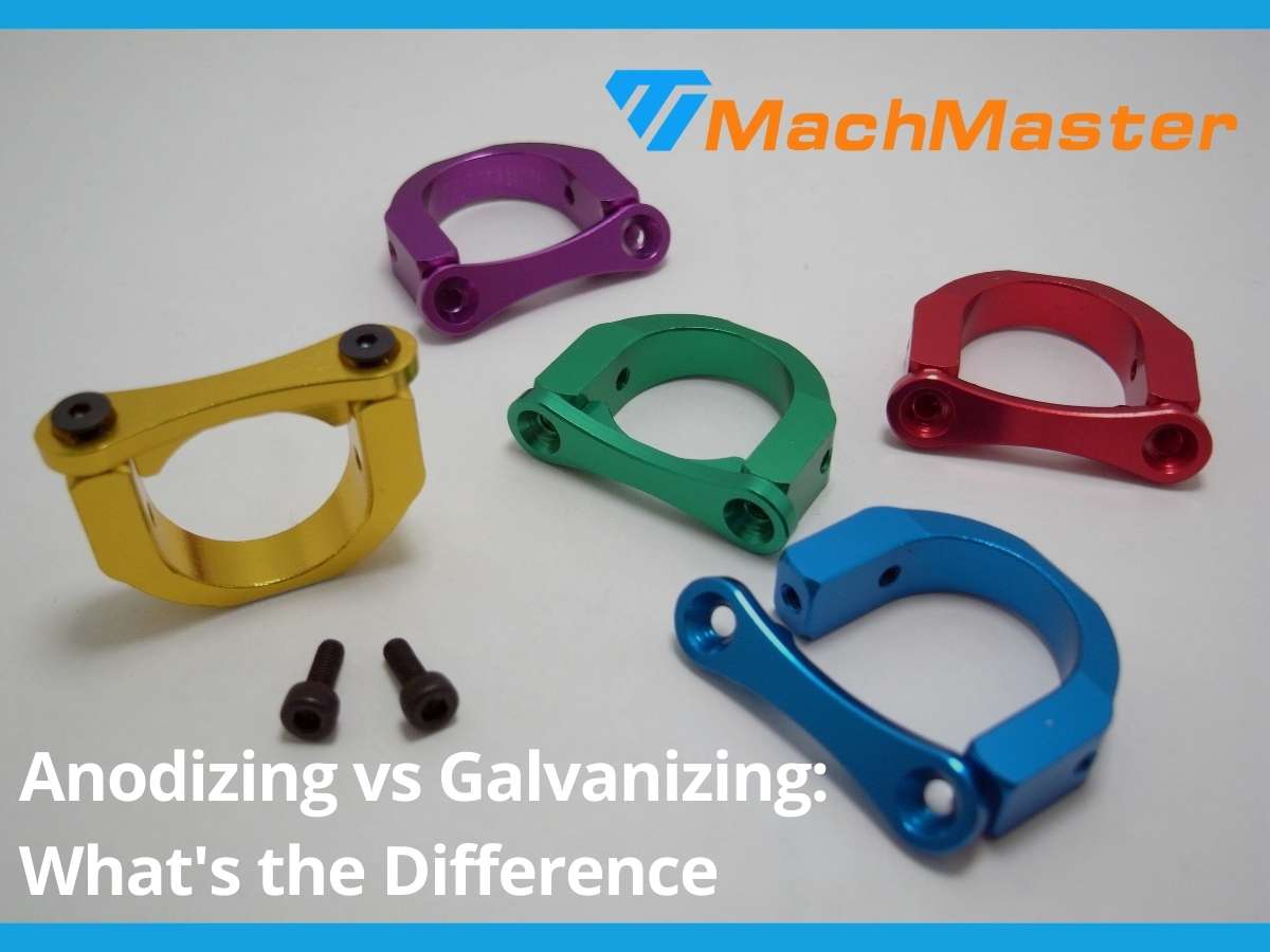 Anodizing Vs Galvanizing: What's The Difference | Machmaster