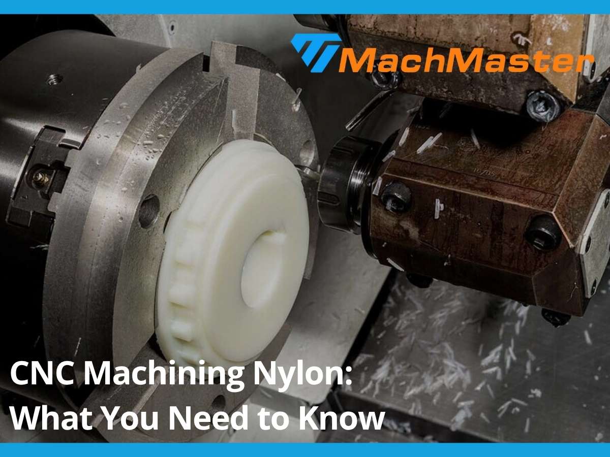 Mecanizado CNC de nailon: Lo que necesitas saber | Machmaster