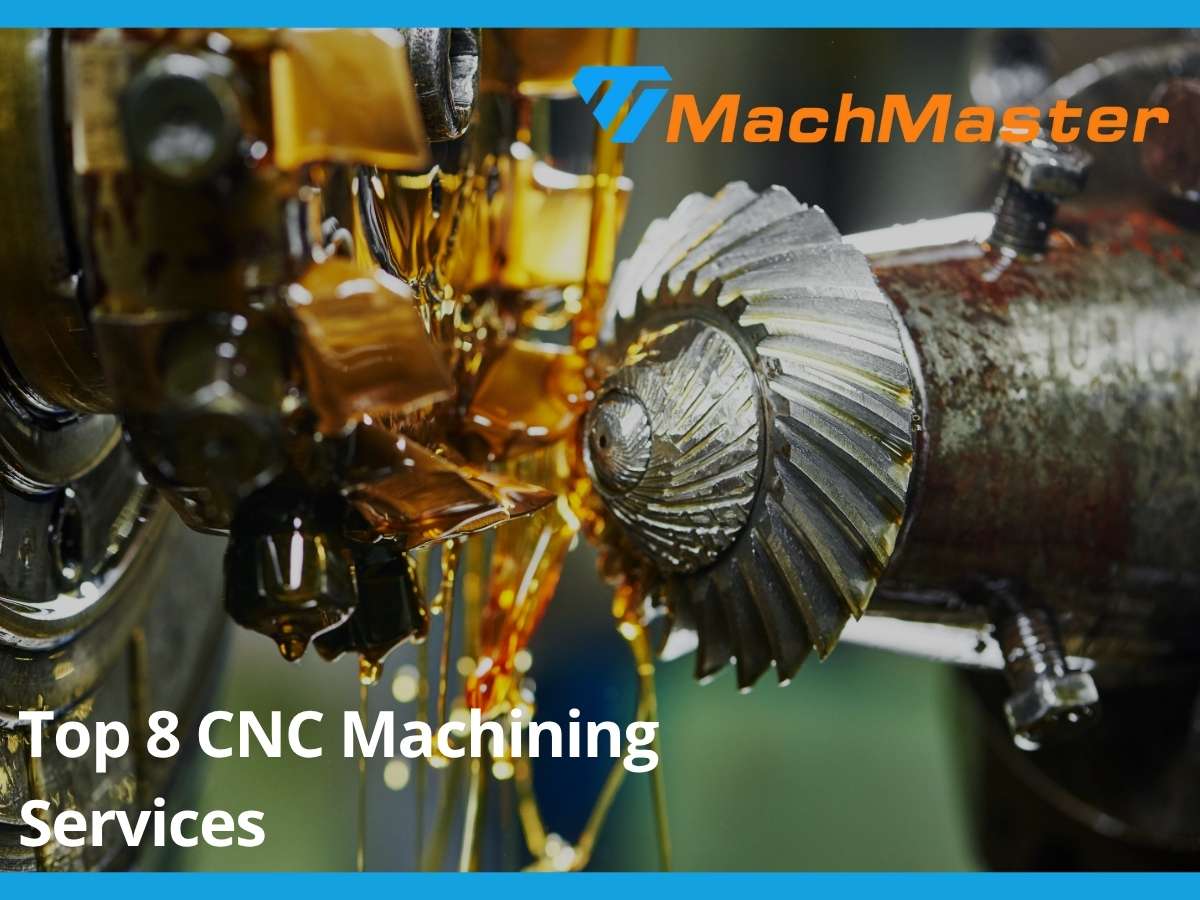 Top 8 CNC Machining Services | Machmaster