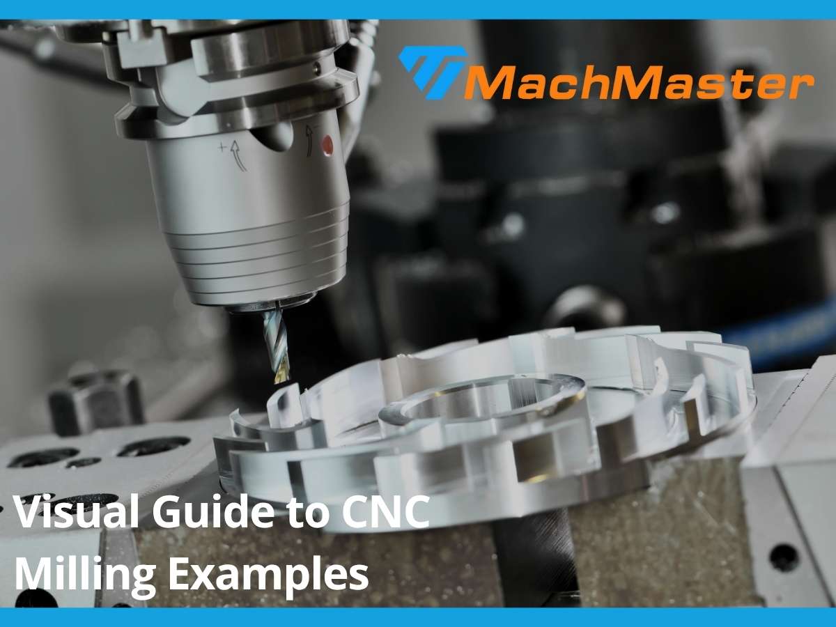 Visual Guide To CNC Milling Examples | Machmaster