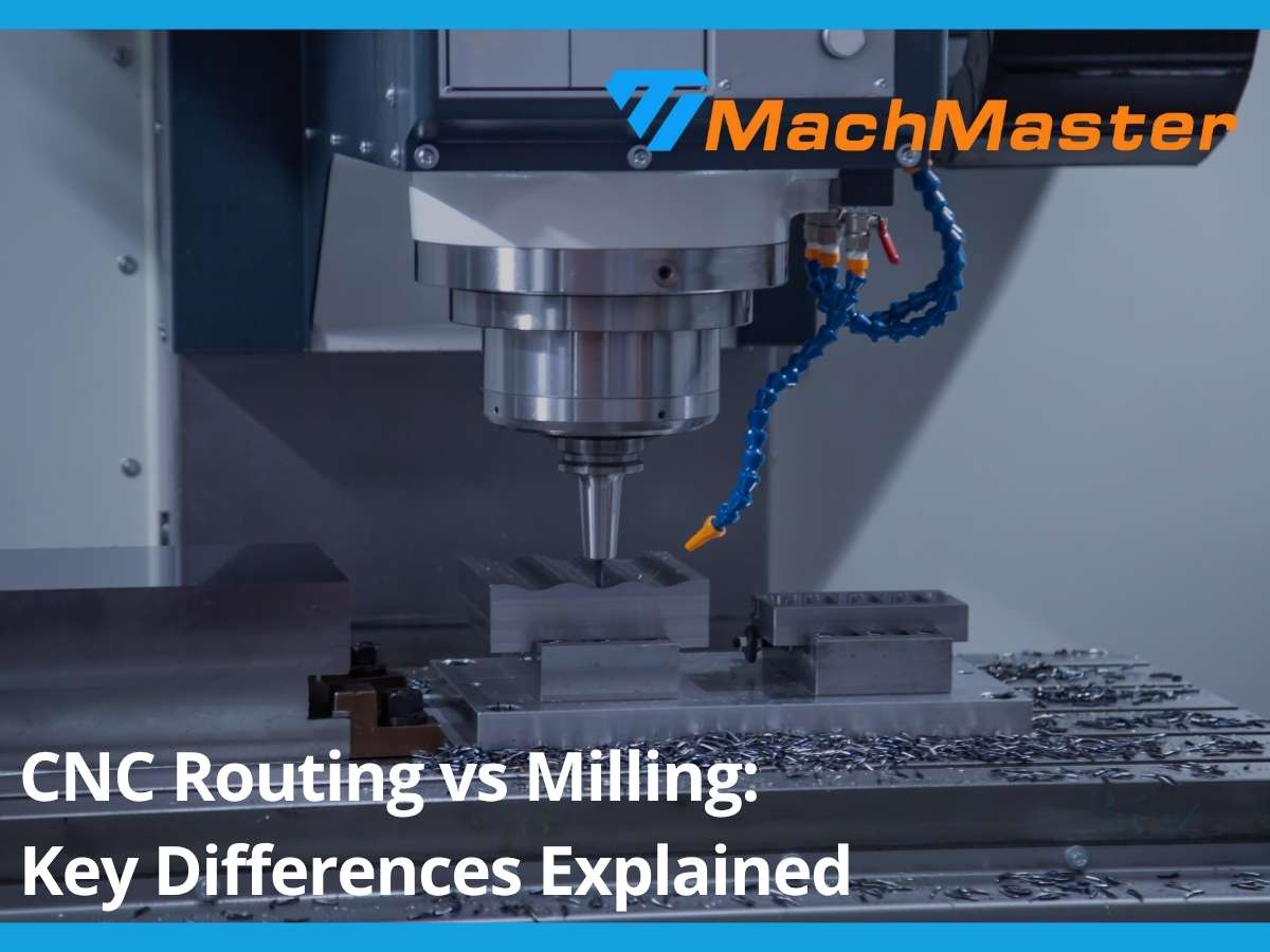 CNC Routing Vs Milling: Key Differences Explained | Machmaster