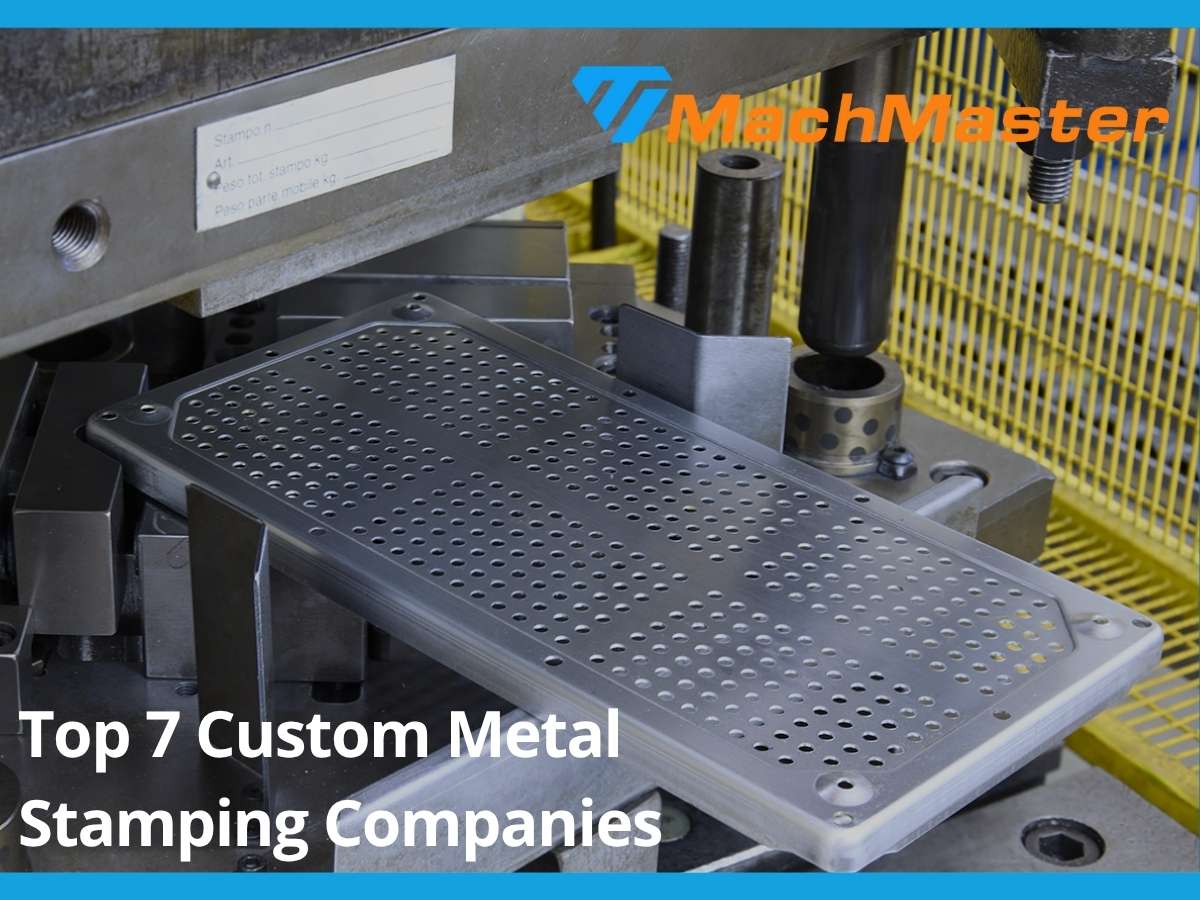 Top 7 Custom Metal Stamping Companies | Machmaster