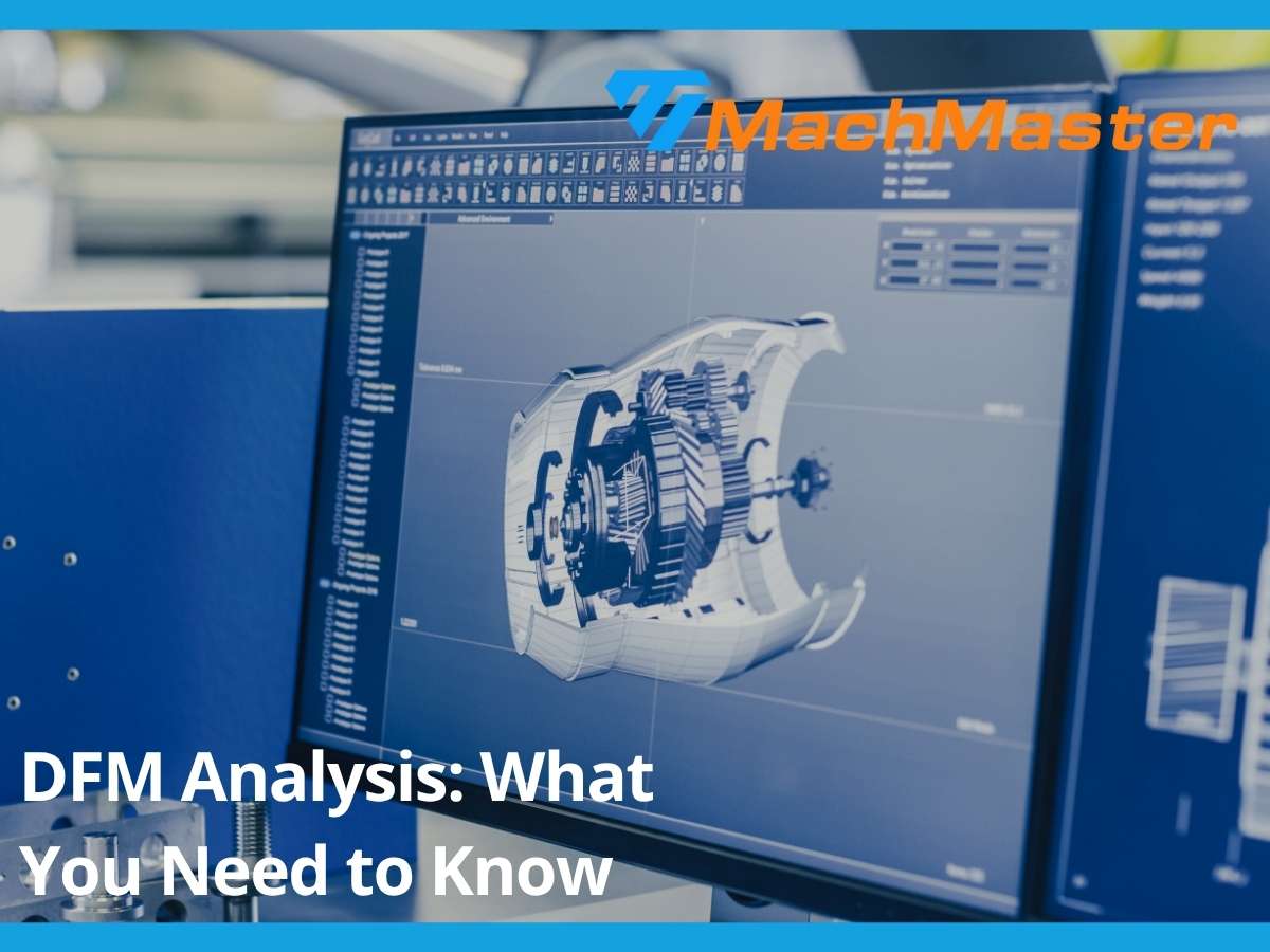 DFM Analysis: What You Need To Know | Machmaster