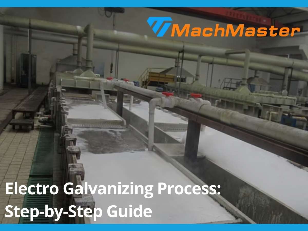 Electro Galvanizing Process: Step-by-Step Guide | Machmaster