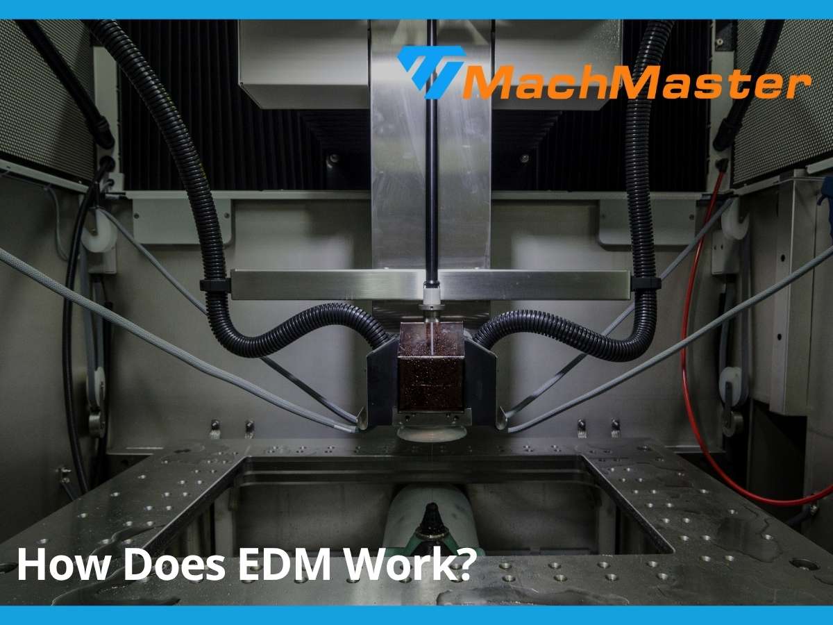 How Does EDM Work? | Machmaster