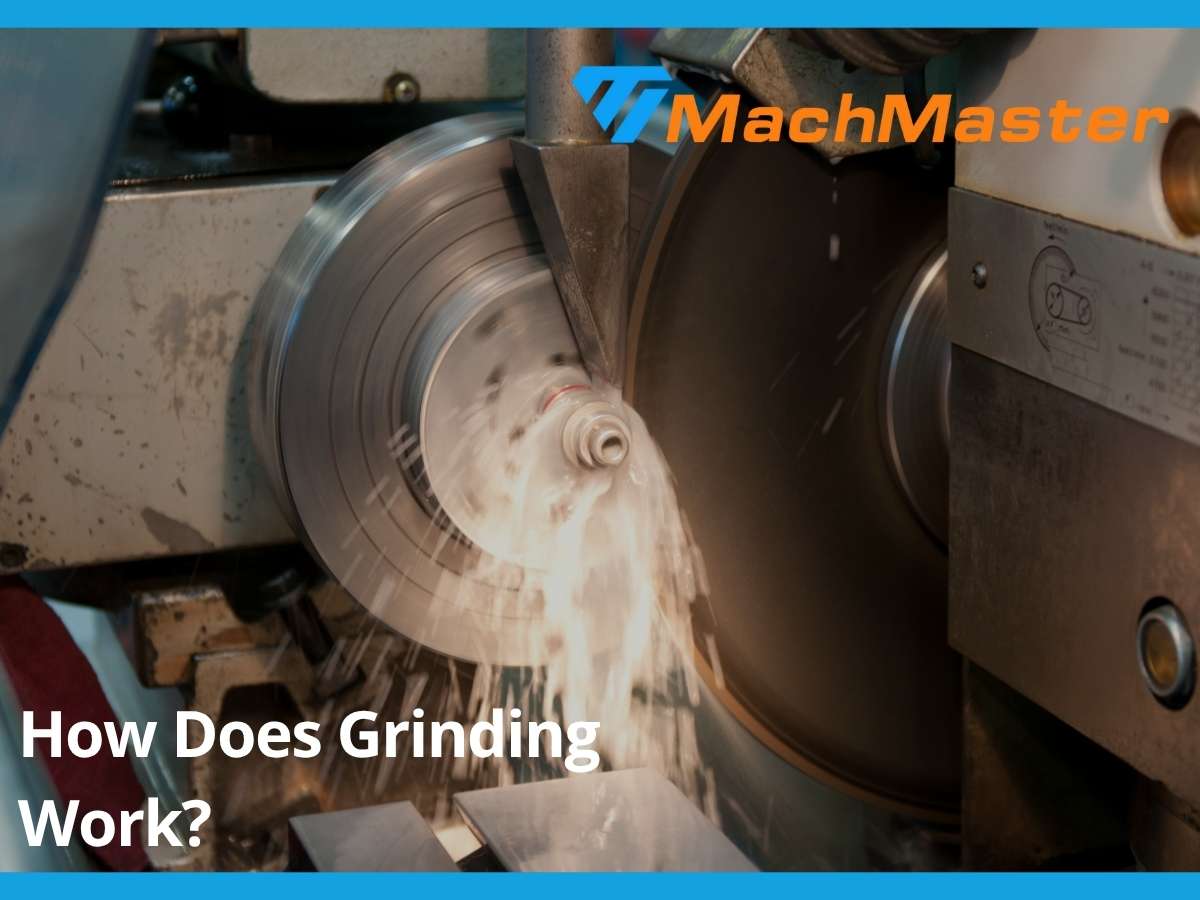 How Does Grinding Work? | Machmaster