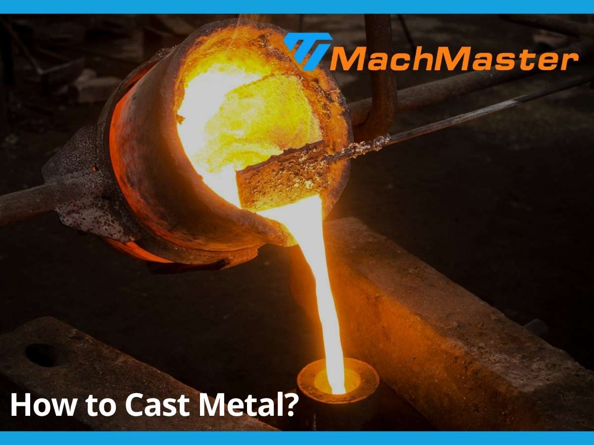 How To Cast Metal? | Machmaster