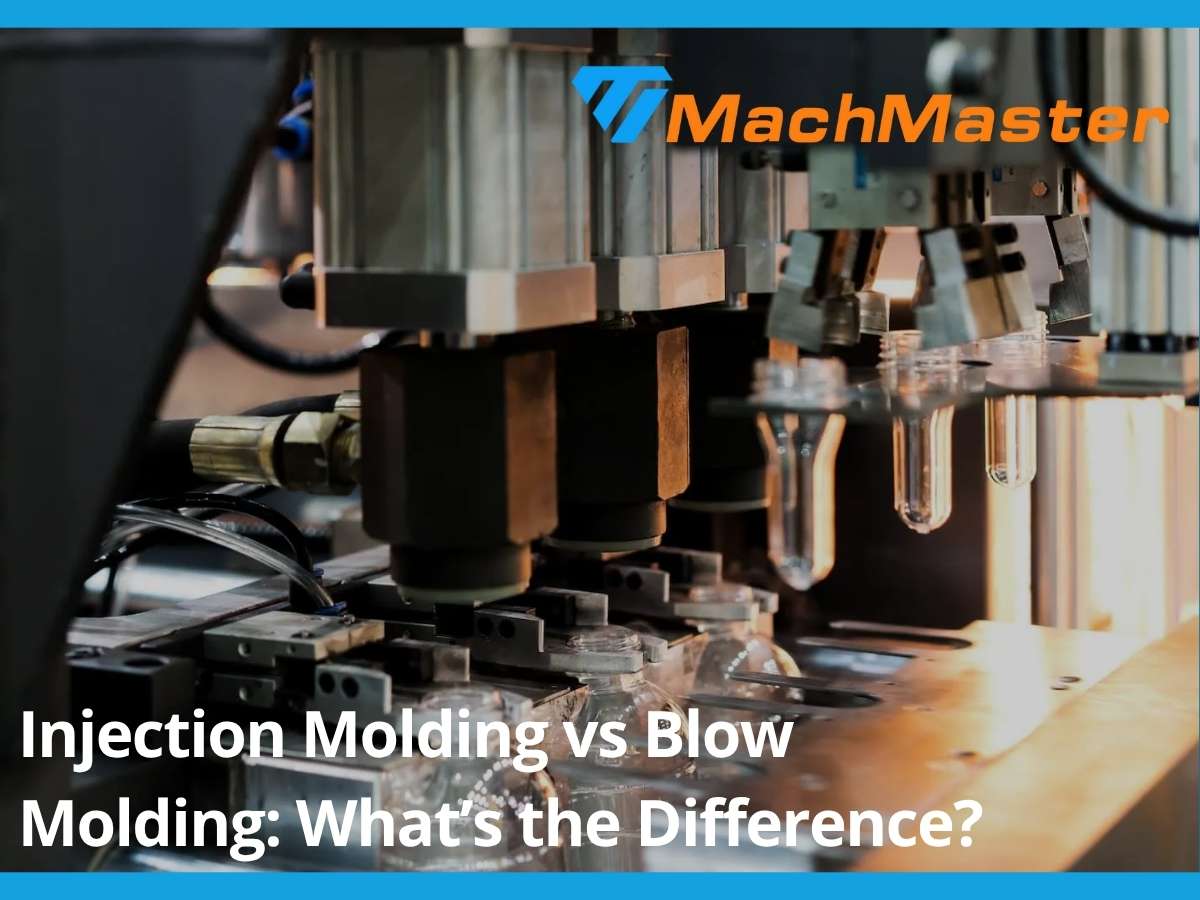 Injection Molding Vs Blow Molding: What’s The Difference? | Machmaster