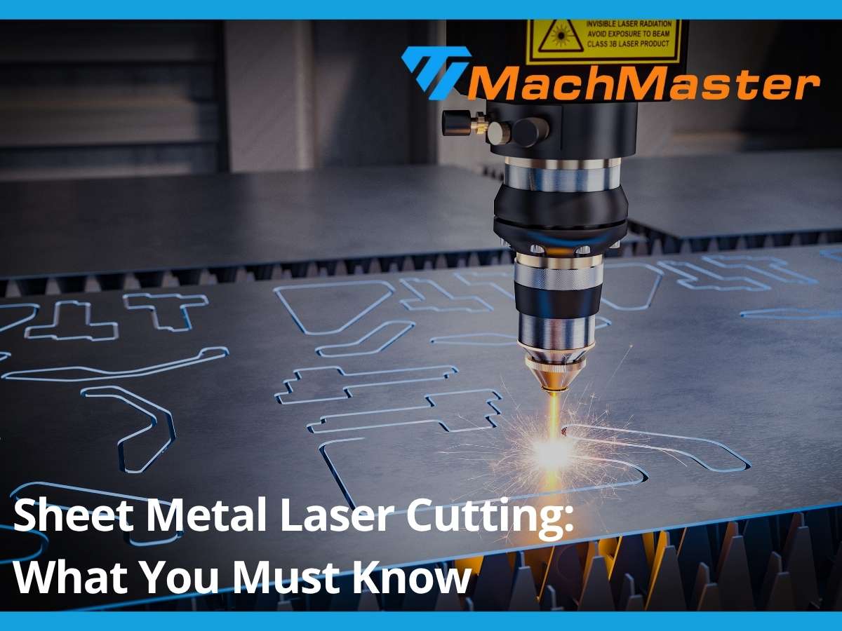 Sheet Metal Laser Cutting: What You Must Know | Machmaster