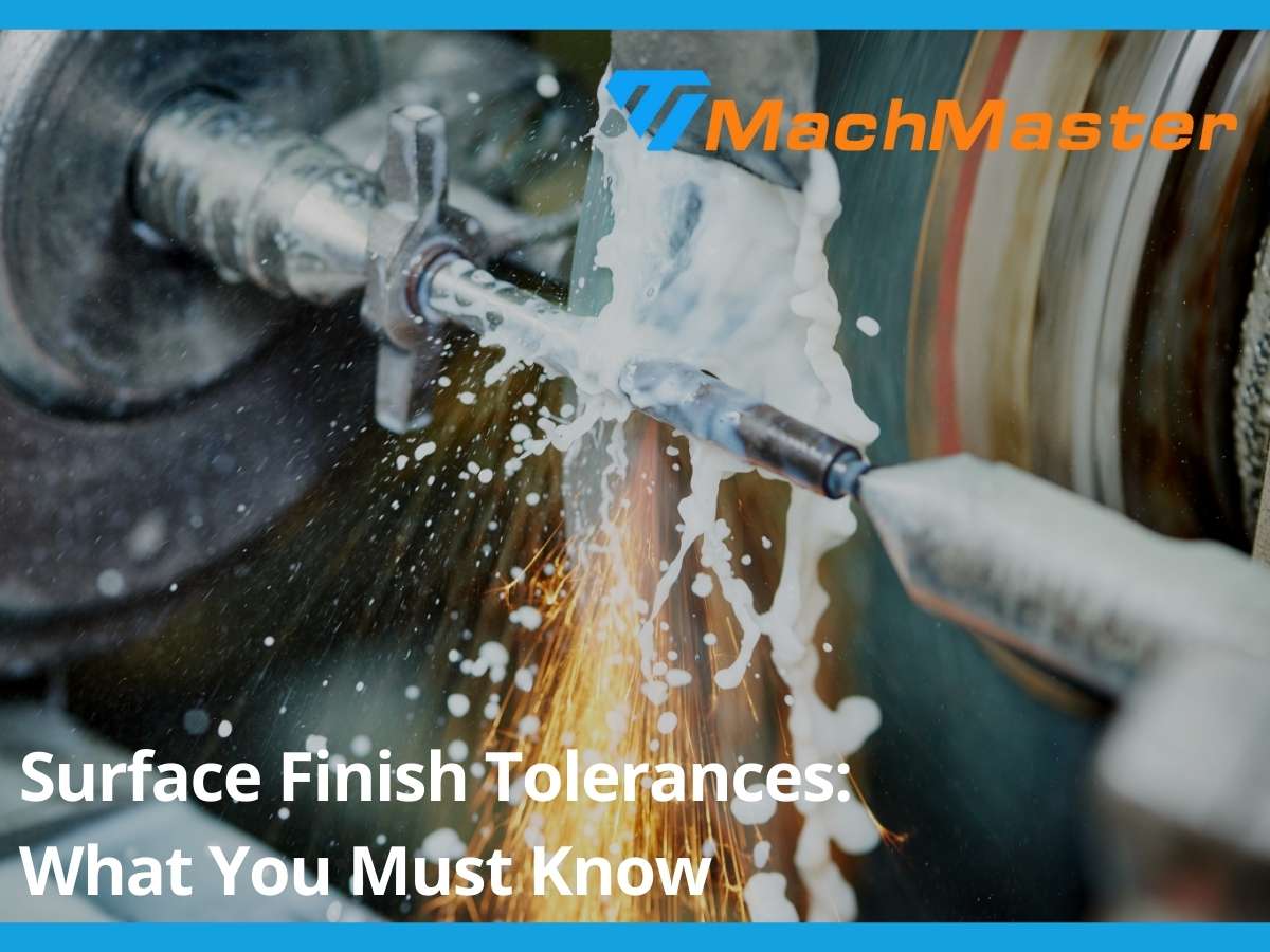 Surface Finish Tolerances: What You Must Know | Machmaster