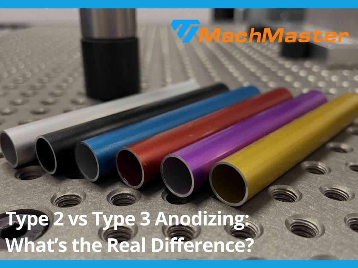 Type 2 Vs Type 3 Anodizing: What’s The Real Difference? | Machmaster