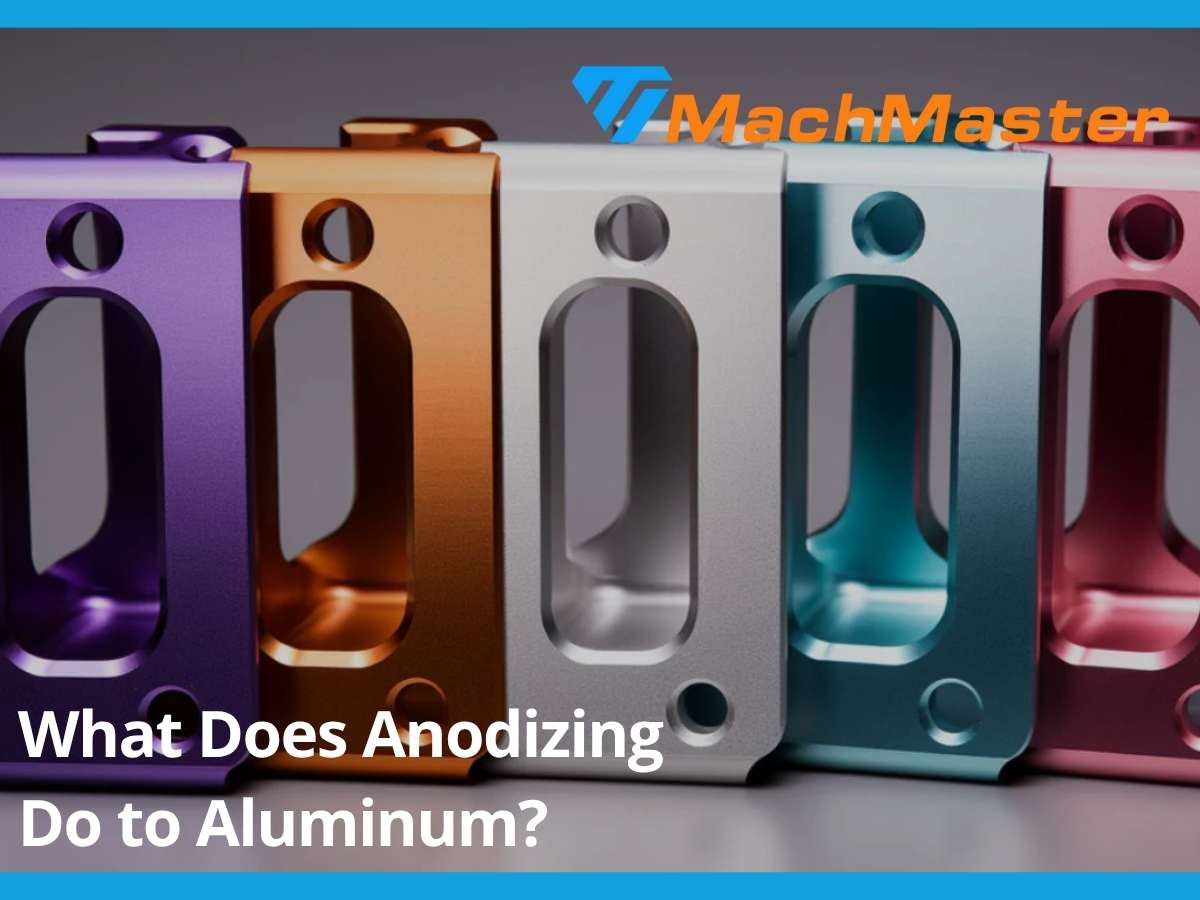 What Does Anodizing Do To Aluminum? | Machmaster