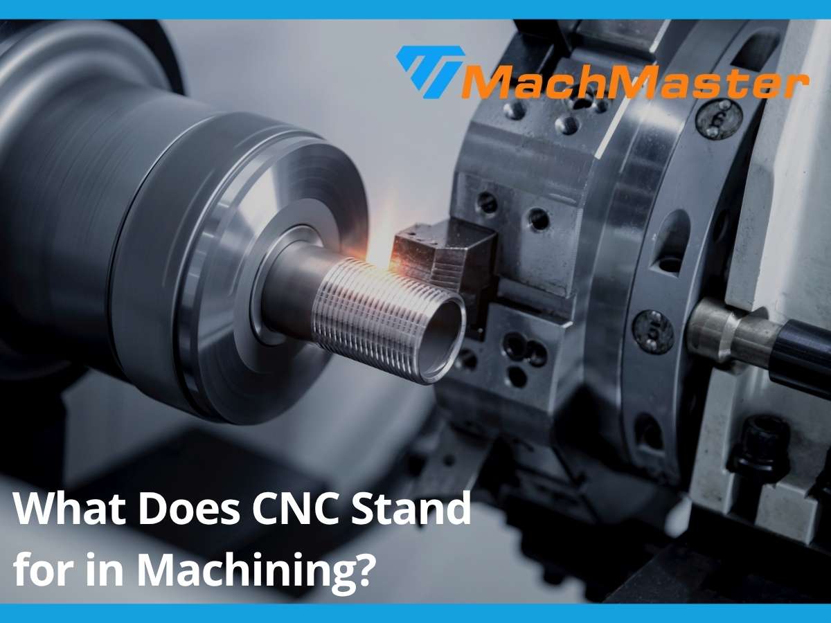 What Does CNC Stand For In Machining? | Machmaster