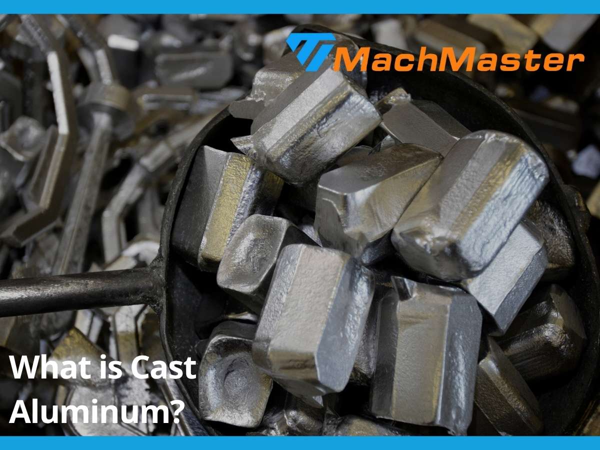 What Is Cast Aluminum? | Machmaster