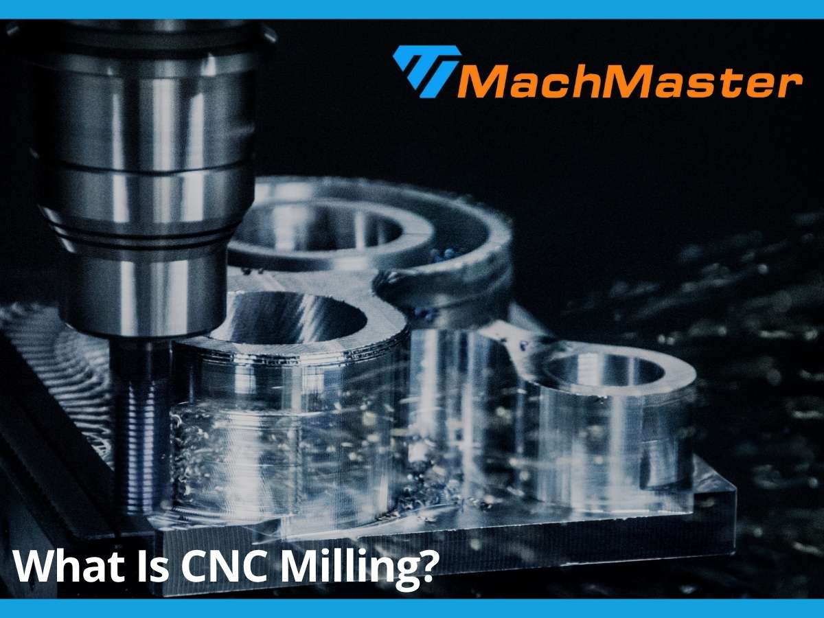 ¿Qué es el fresado CNC? | Machmaster