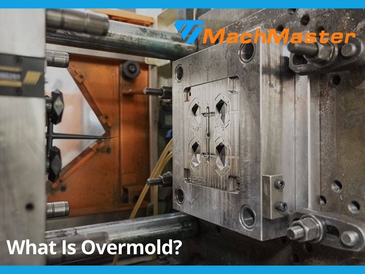 What Is Overmold? | Machmaster