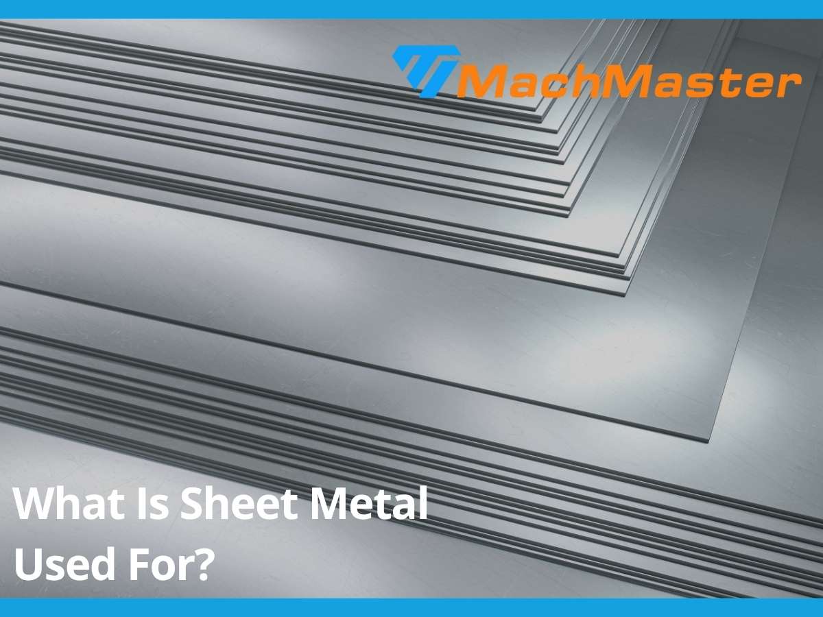 What Is Sheet Metal Used For? | Machmaster