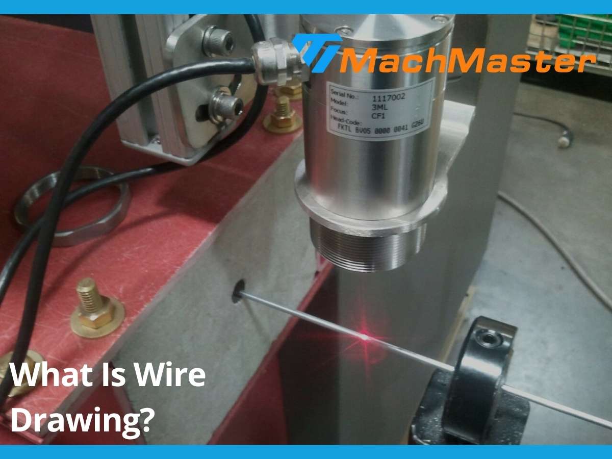 What Is Wire Drawing? | Machmaster